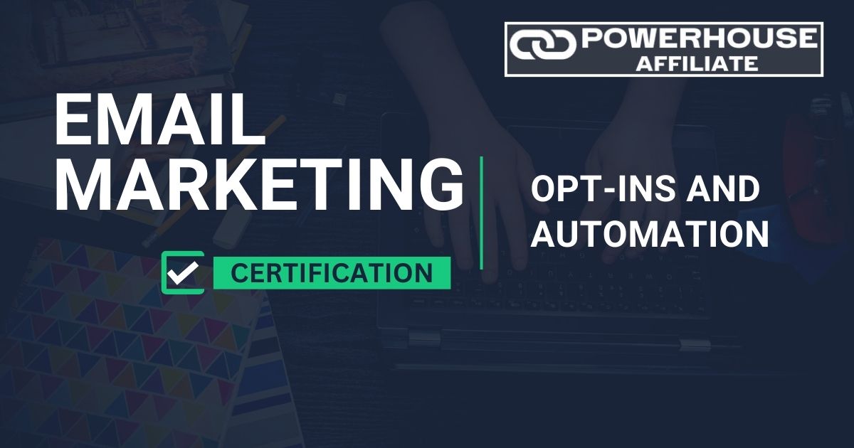Enroll Email Marketing Certification - Powerhouse Affiliate Community